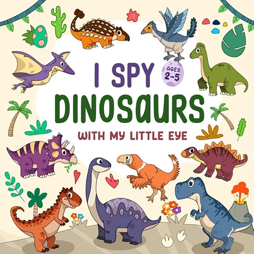 I Spy Dinosaurs: Fun Guessing Activity Book for Toddlers and Kids Ages ...