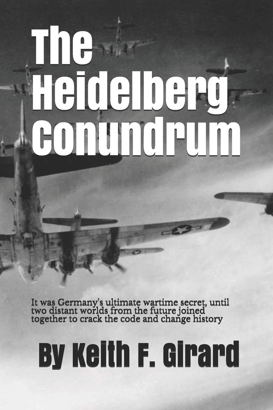 The Heidelberg Conundrum: Girard, Keith: 9781093372434: Amazon.com: Books