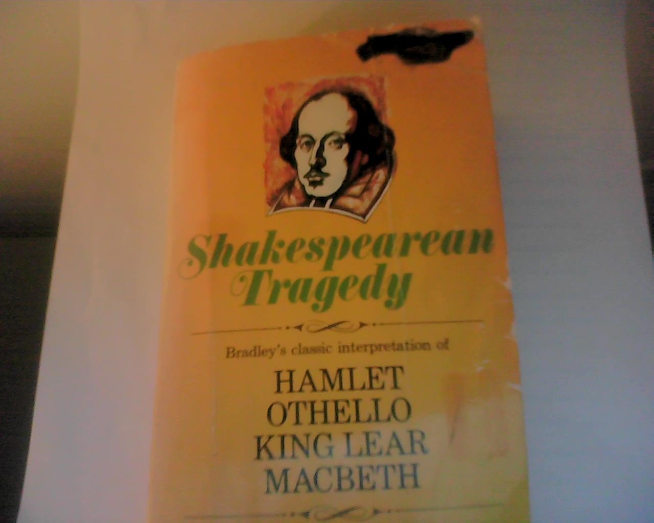 Shakespearean Tragedy. Bradley's Classic Interpretation of Hamlet ...