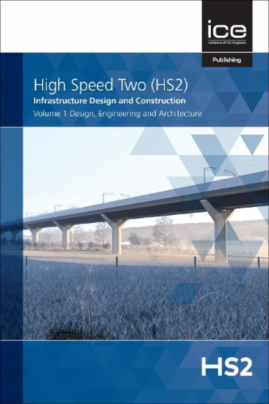 High Speed Two (HS2): Infrastructure Design and Construction - 2 volume ...
