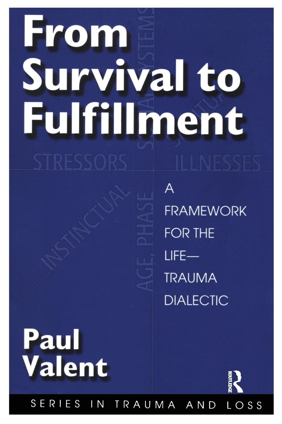 From Survival to Fulfilment: A Framework for the Life-Trauma Dialectic ...