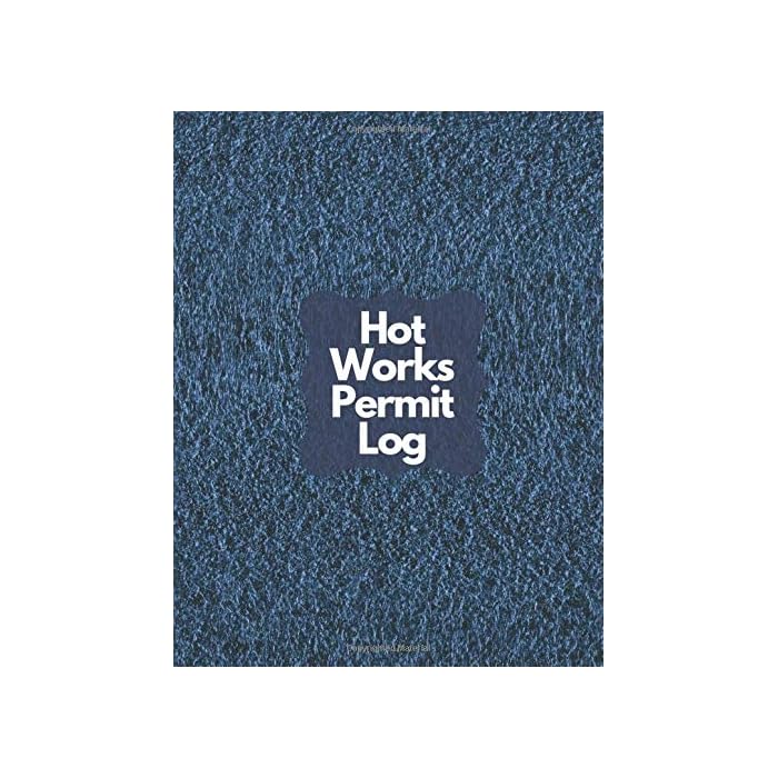 Buy Hot Works Permit Log: Large Record Log Book Tracker Notebook ...