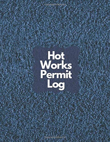Buy Hot Works Permit Log: Large Record Log Book Tracker Journal for ...