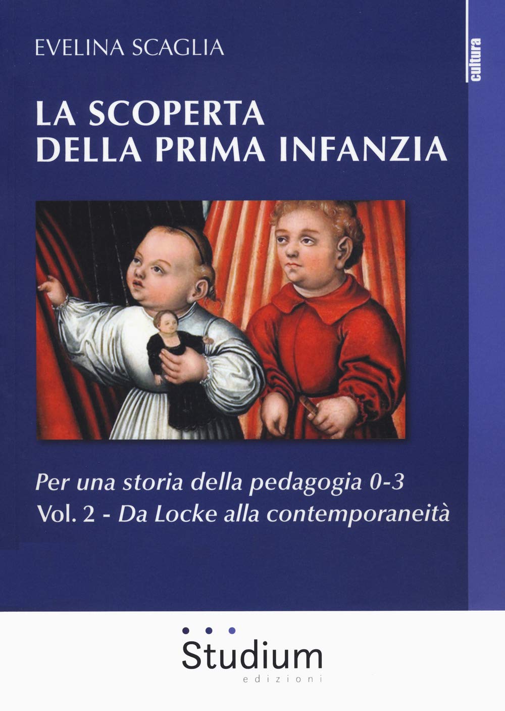 La scoperta della prima infanzia. Per una storia della pedagogia 0-3 ...