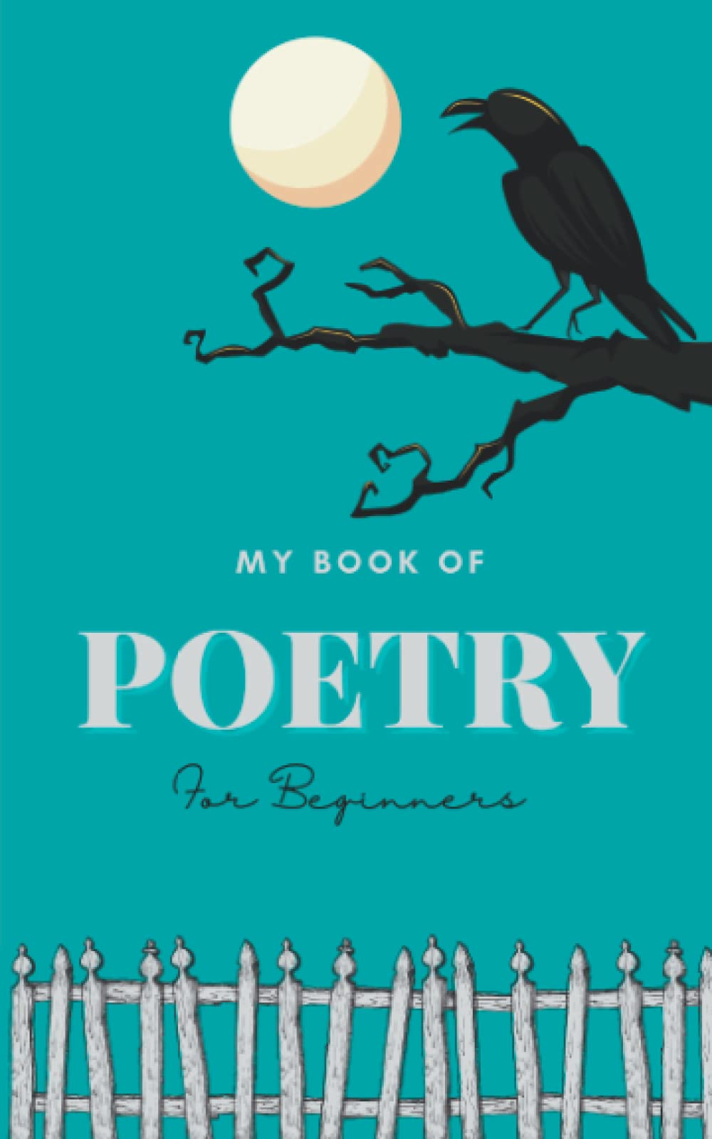 Amazon.com: My Book Of Poetry For Beginners: Creating A Book Of Poetry ...