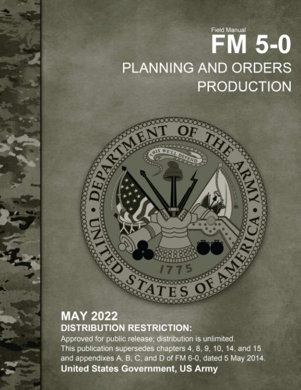 Field Manual FM 5-0 Planning and Orders Production May 2022: US Army ...