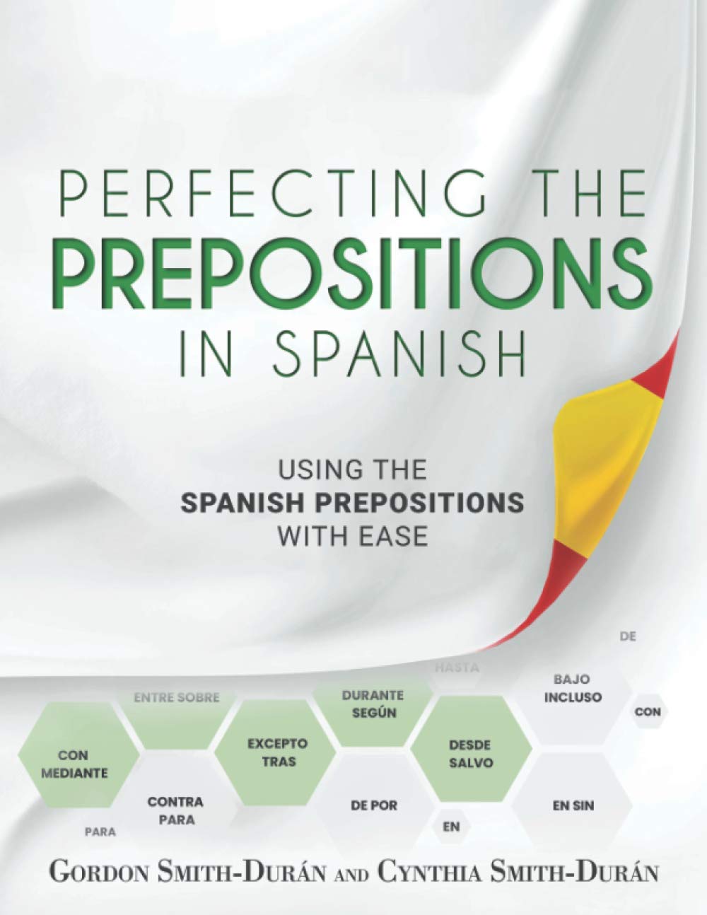 Perfecting the Prepositions in Spanish: Using the Spanish Prepositions ...