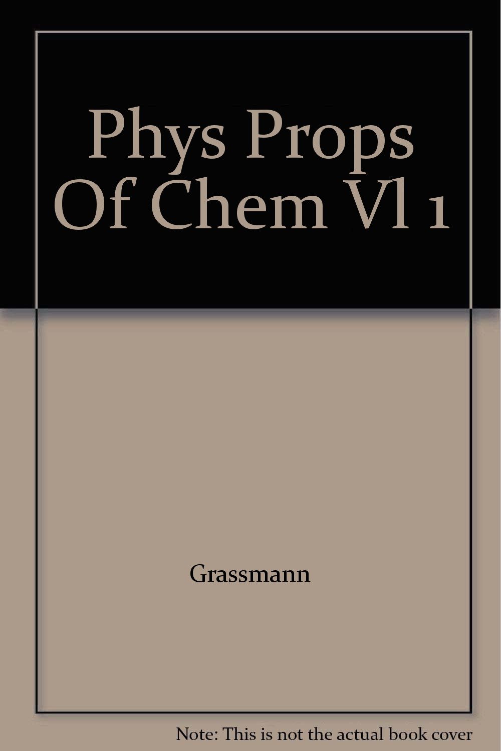 Phys Props Of Chem Vl 1: Grassman: 9780891168003: Amazon.com: Books
