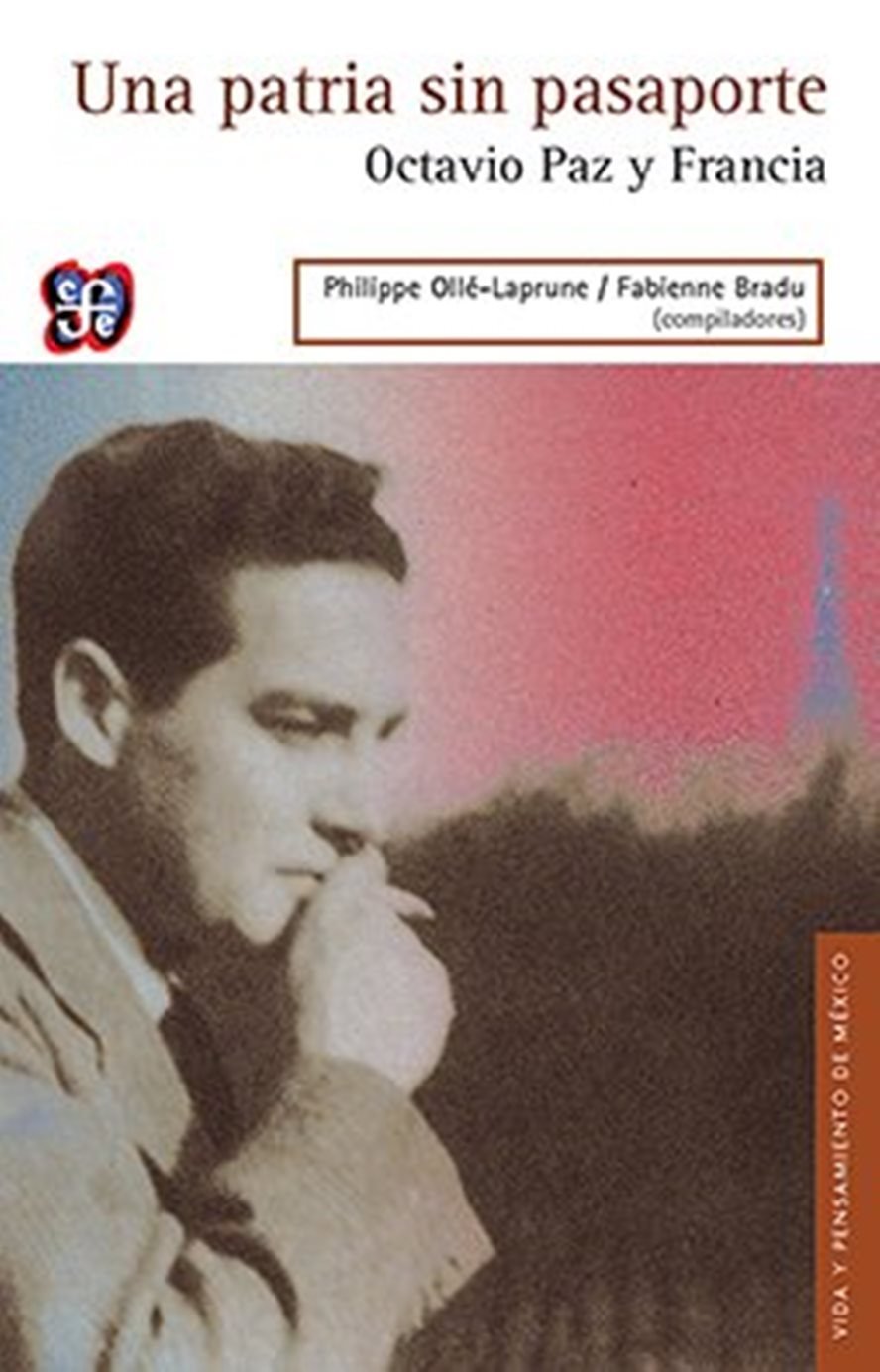UNA PATRIA SIN PASAPORTE: Octavio Paz y Francia/ Octavio Paz and France ...