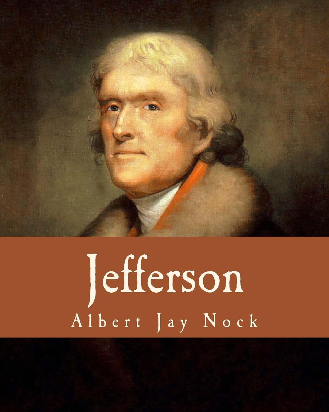 Jefferson (Large Print Edition): Nock, Albert Jay: 9781493629978 ...