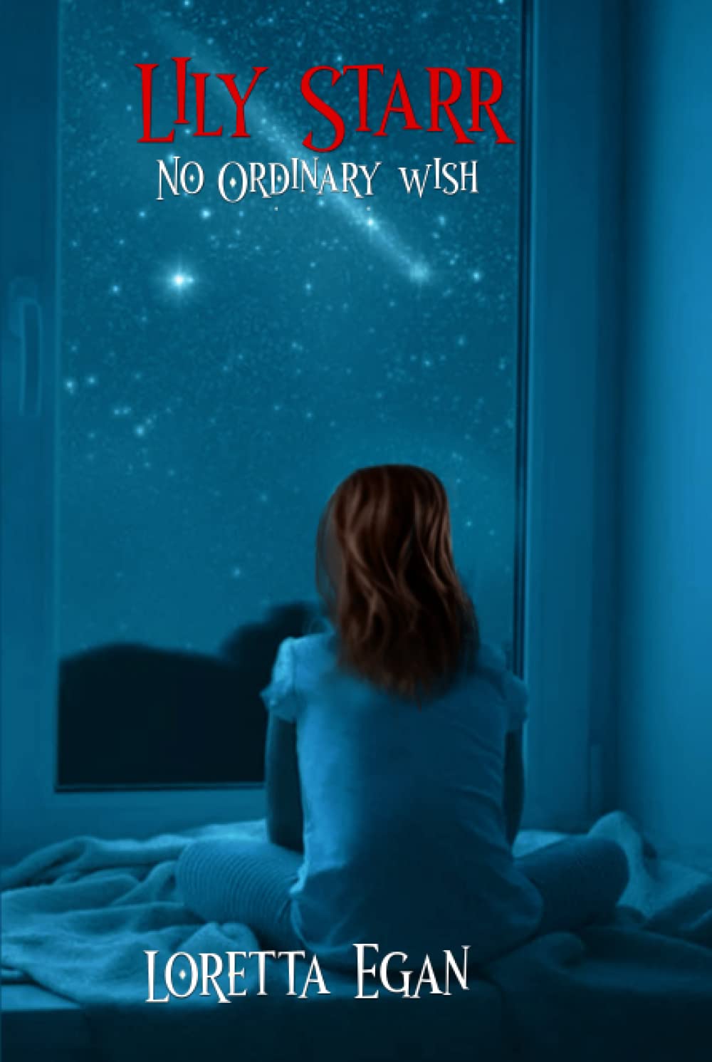 Lily Starr...No Ordinary Wish: Egan, Loretta, Dondey, Stacey ...