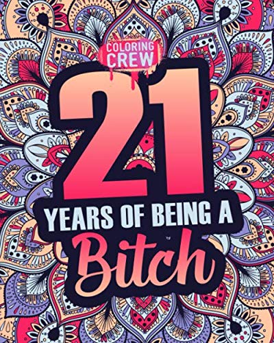 Amazon.com: 21 Years of Being a Bitch: 21st Birthday Swear Word ...