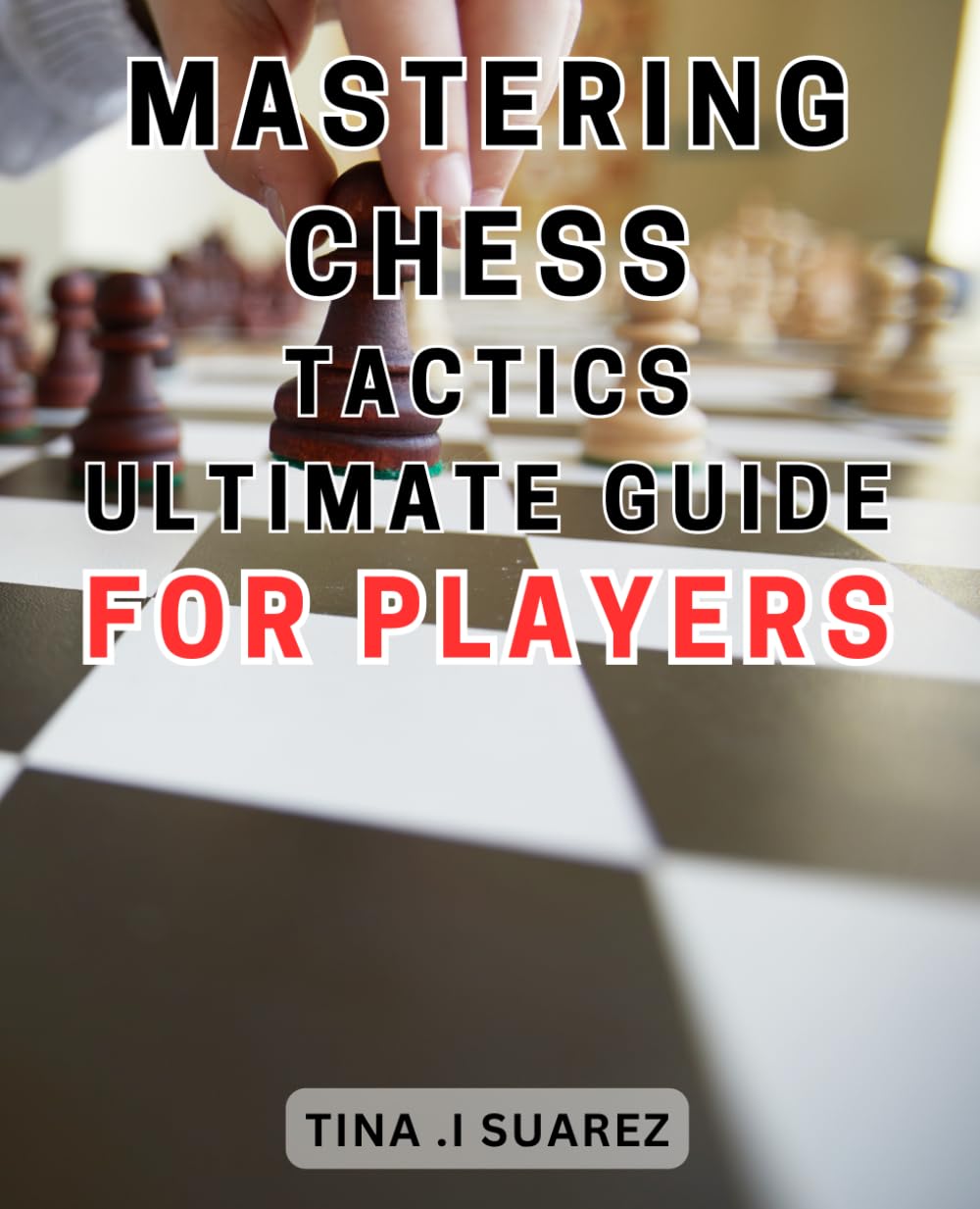 Amazon.com: Mastering Chess Tactics: Ultimate Guide for Players ... Amazon.com: Mastering Chess Tactics: Ultimate Guide for Players ...