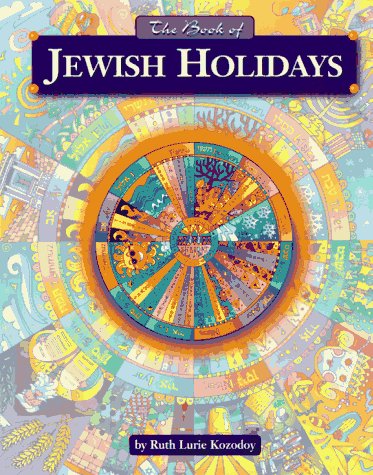 Book of Jewish Holidays: Ruth Kozodoy: 9780874416350: Amazon.com: Books