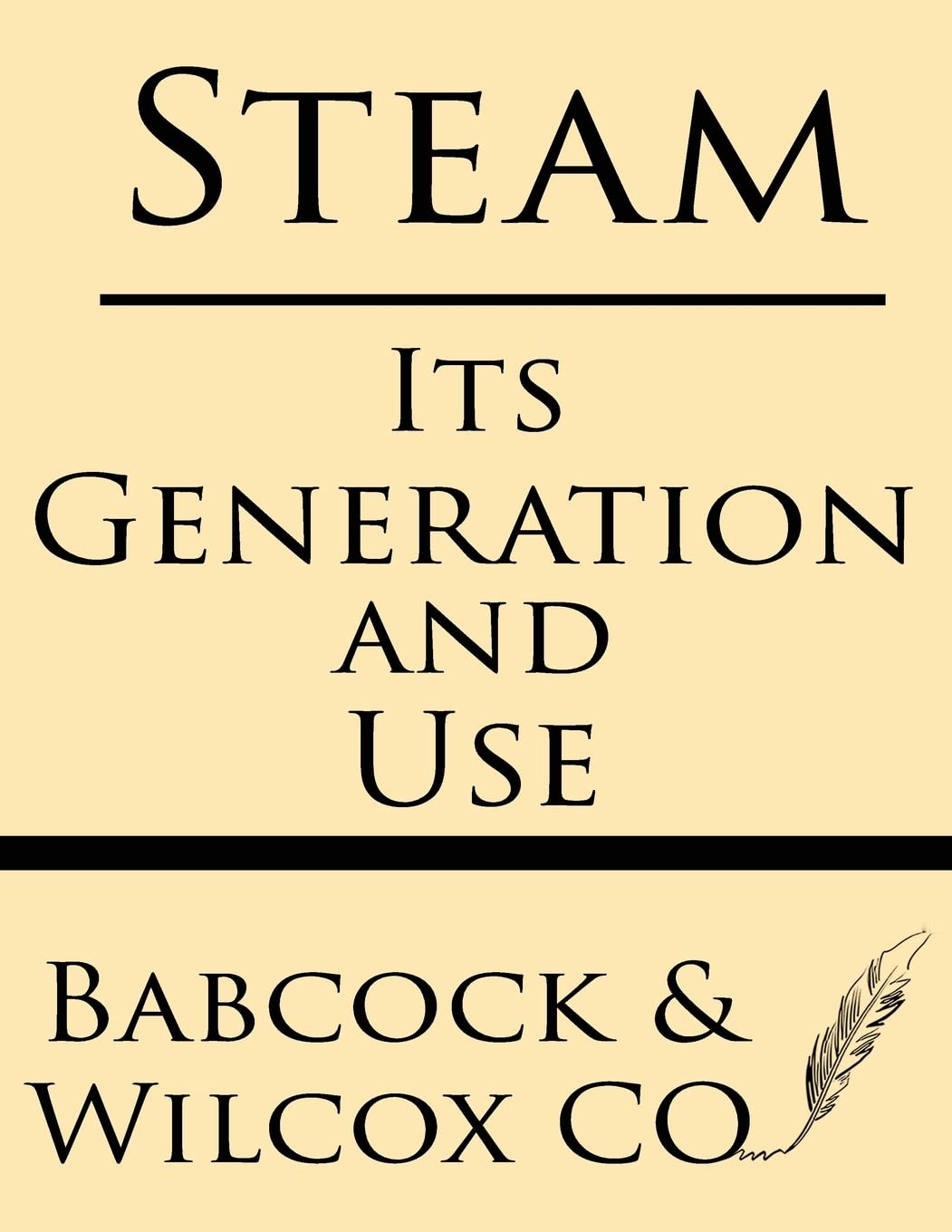 Steam: its Generation and Use: Babcock & Wilcock Company: 9781628451078 ...