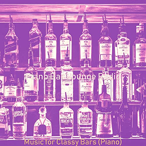 Play Music for Classy Bars (Piano) by Piano Bar Lounge Radio on Amazon ...