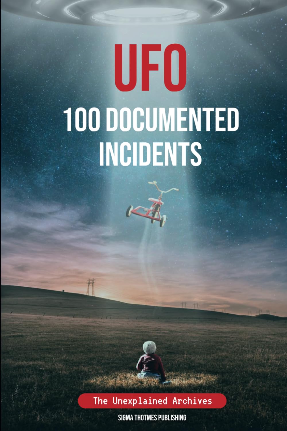 Amazon.com: UFO 100 Documented Incidents: The Unexplained Archives ...