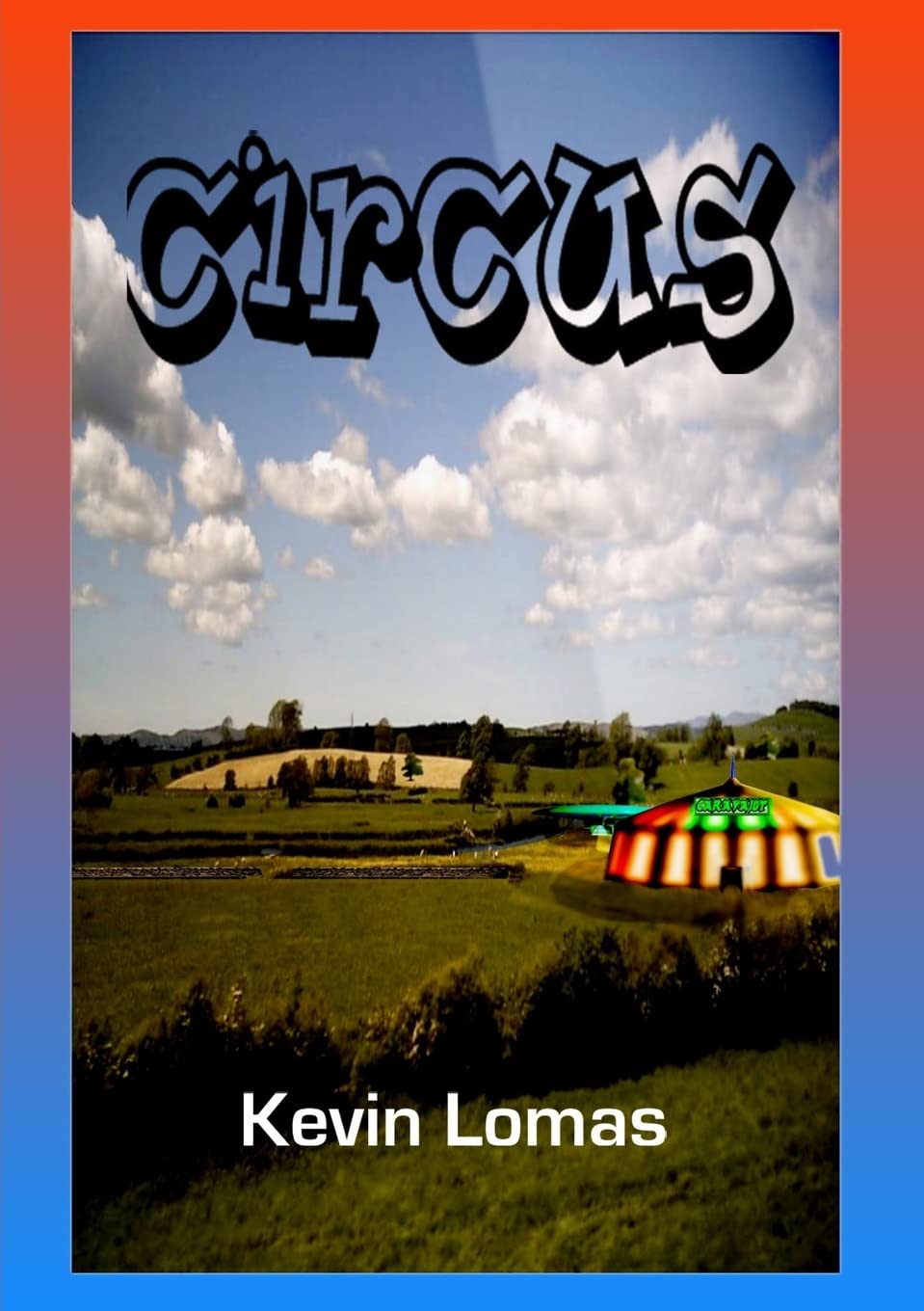 Circus: Lomas, Kevin: 9781291620986: Amazon.com: Books