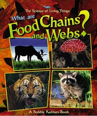 What are Food Chains and Webs? : Langille, Jacqueline, Kalman, Bobbie ...