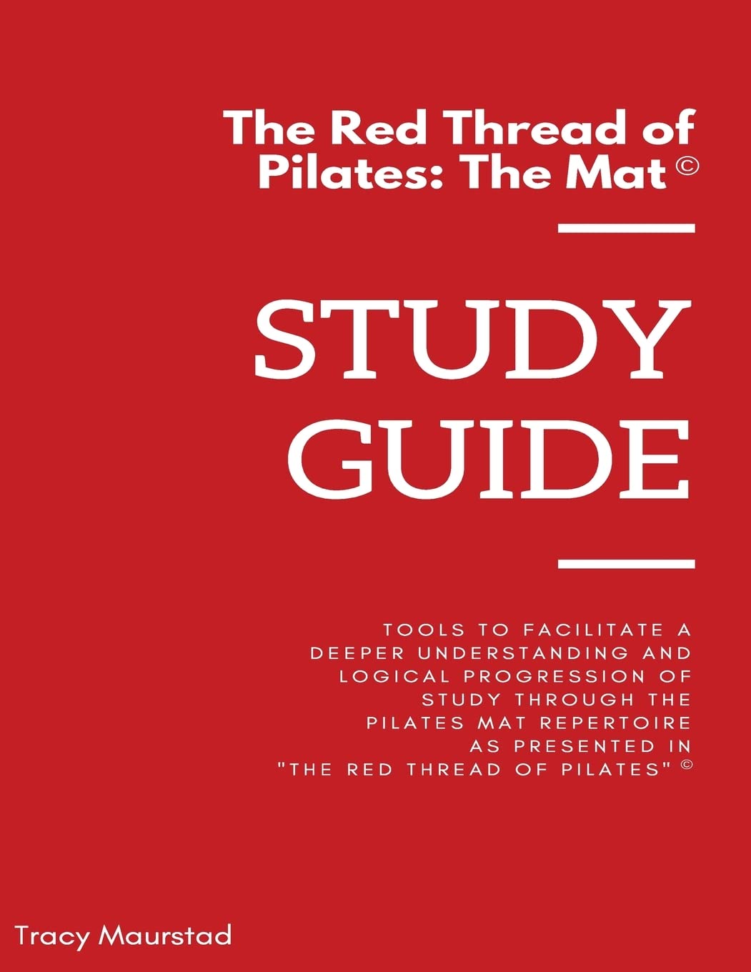 Red Thread of Pilates - The Mat: Study Guide: Tools to facilitate a ...
