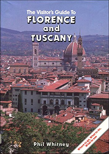 Visitor's Guide to Florence and Tuscany: Phil Whitney: 9780861901517 ...