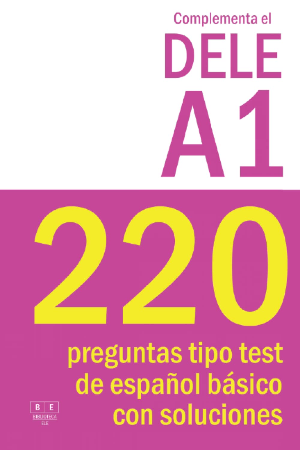 Complementa El Dele A1 220 Preguntas Tipo Test De Espanol | Desertcart ...