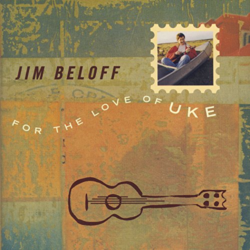 Amazon.com: For The Love Of Uke : Jim Beloff: Digital Music