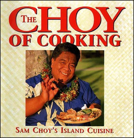 Sam Choy New Choy Cookbook Full Of Show's Recipes | Honolulu