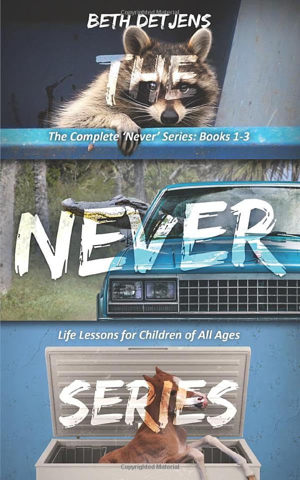 The Complete Never Series: Books 1-3: Life Lessons for Children of All ...