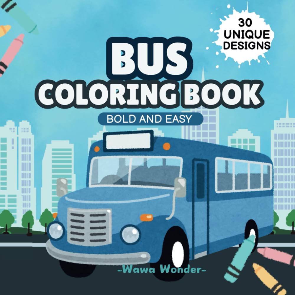 Bus Coloring Book: Bold And Easy With Fun Fact Featuring Adventure ...