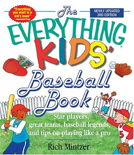 Kid's Everything Baseball 3rd Edition (Everything Kids Series): Mintzer ...