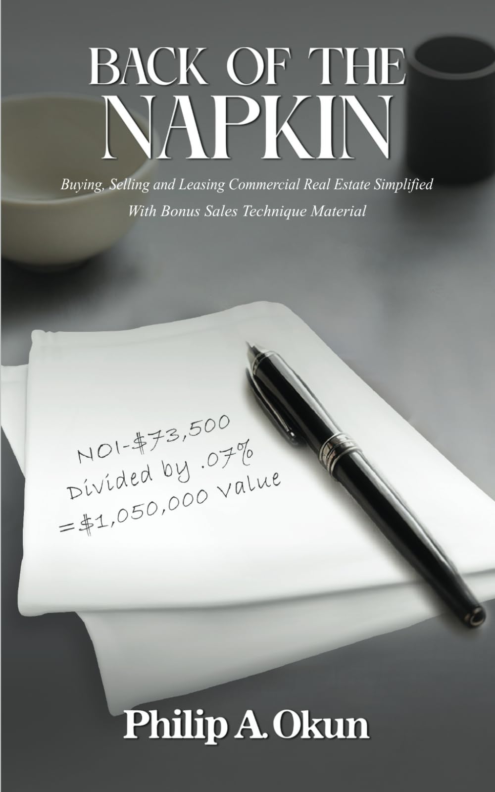 Amazon.com: Back Of the Napkin: Buying, Selling and Leasing Commercial ...