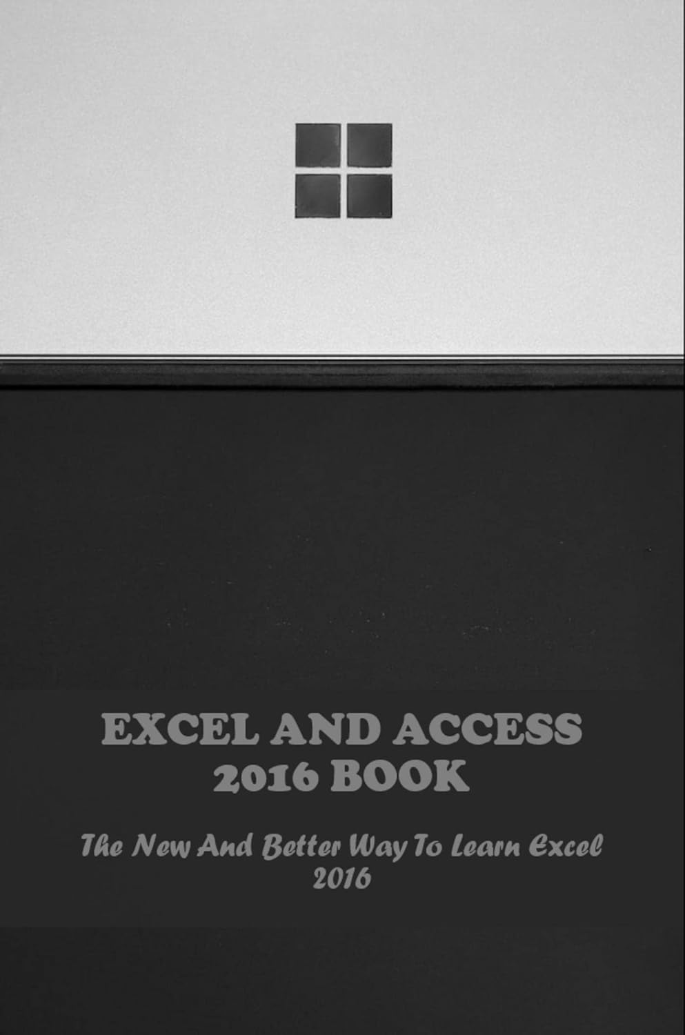 Amazon.com: Excel And Access 2016 Book: The New And Better Way To Learn Excel 2016 eBook ...