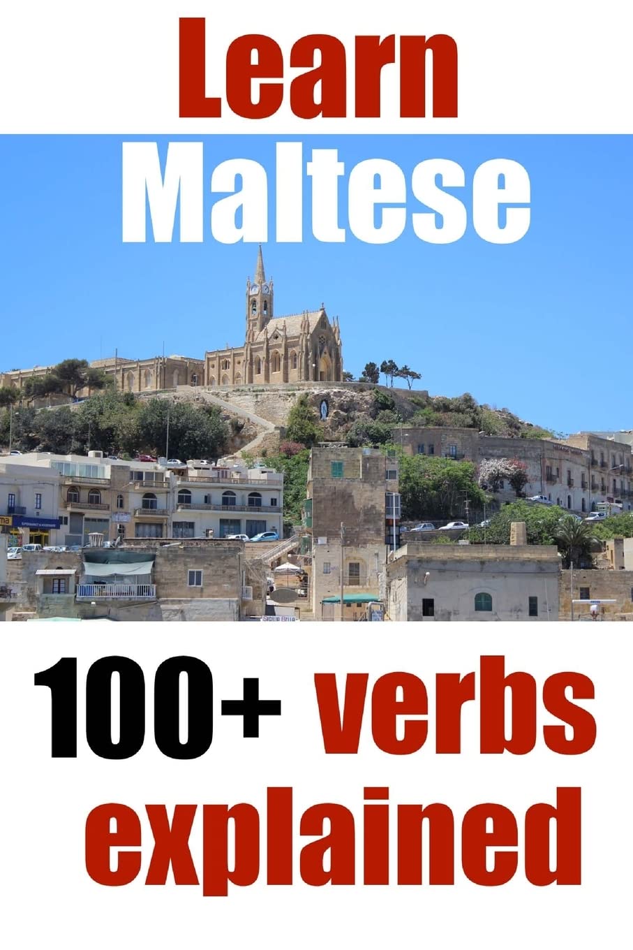 Amazon | Learn Maltese: 100+ Maltese verbs explained and fully ...