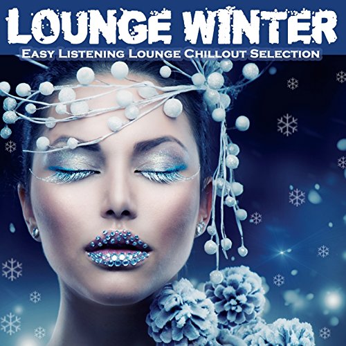 Amazon.com: Lounge Winter (Easy Listening Lounge Chillout Selection ...