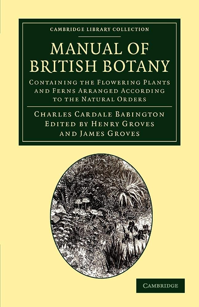 Amazon.com: Manual of British Botany: Containing the Flowering Plants ...
