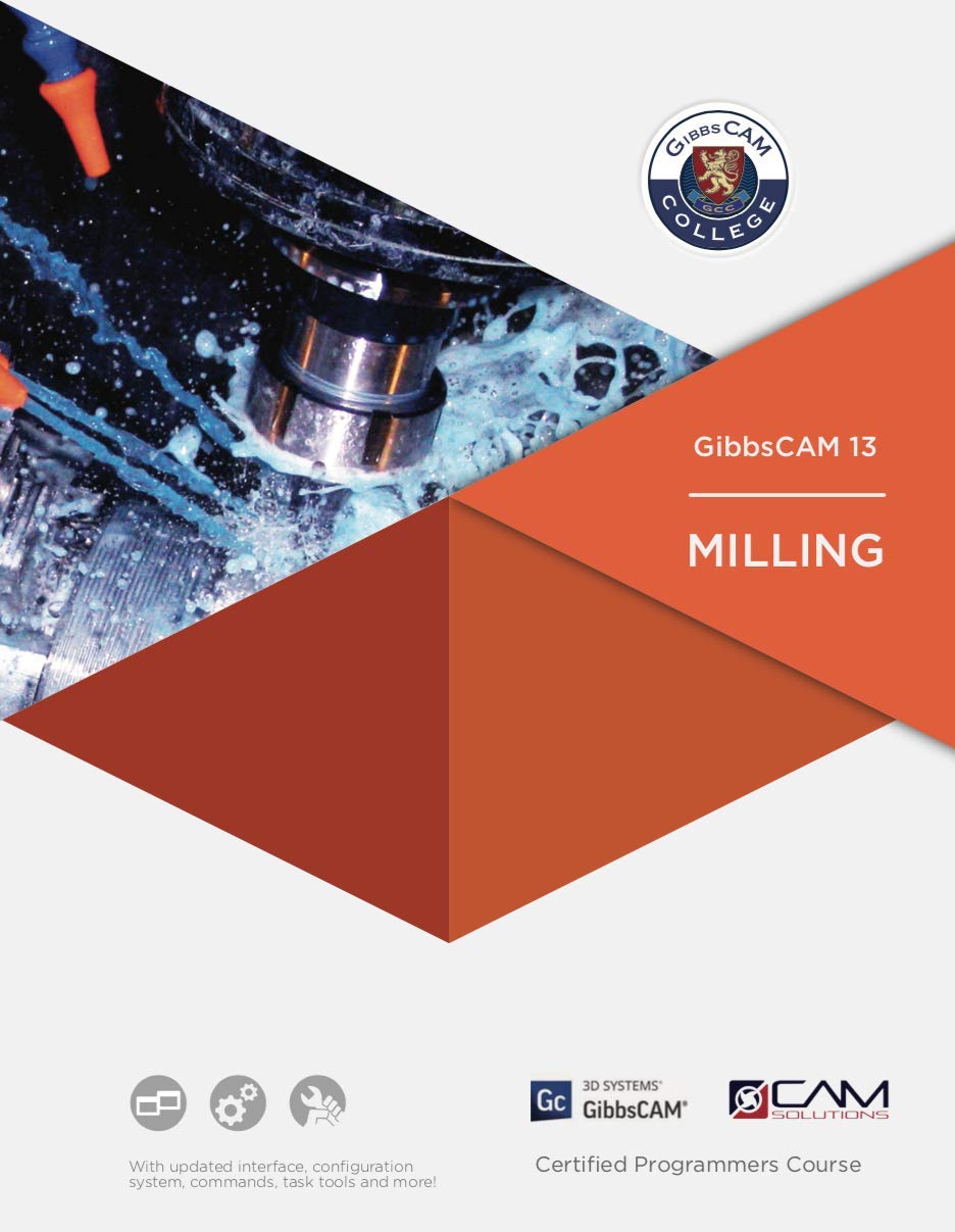 GibbsCAM 13 Milling Textbook: CAM Solutions: 9781928009139: Amazon.com ...