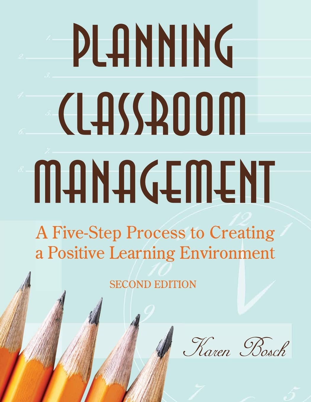 Planning Classroom Management: A Five-Step Process to Creating a ...