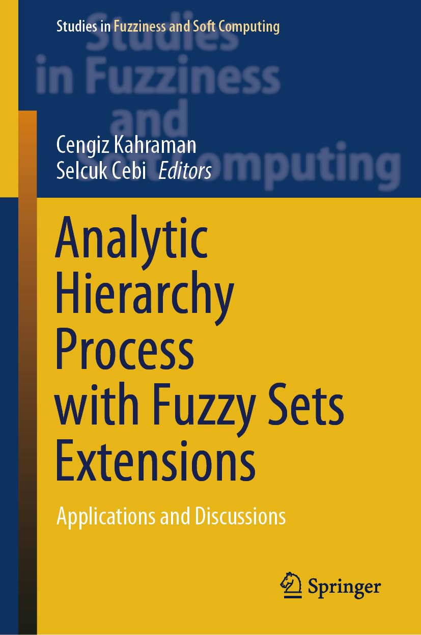 Analytic Hierarchy Process with Fuzzy Sets Extensions: Applications and ...