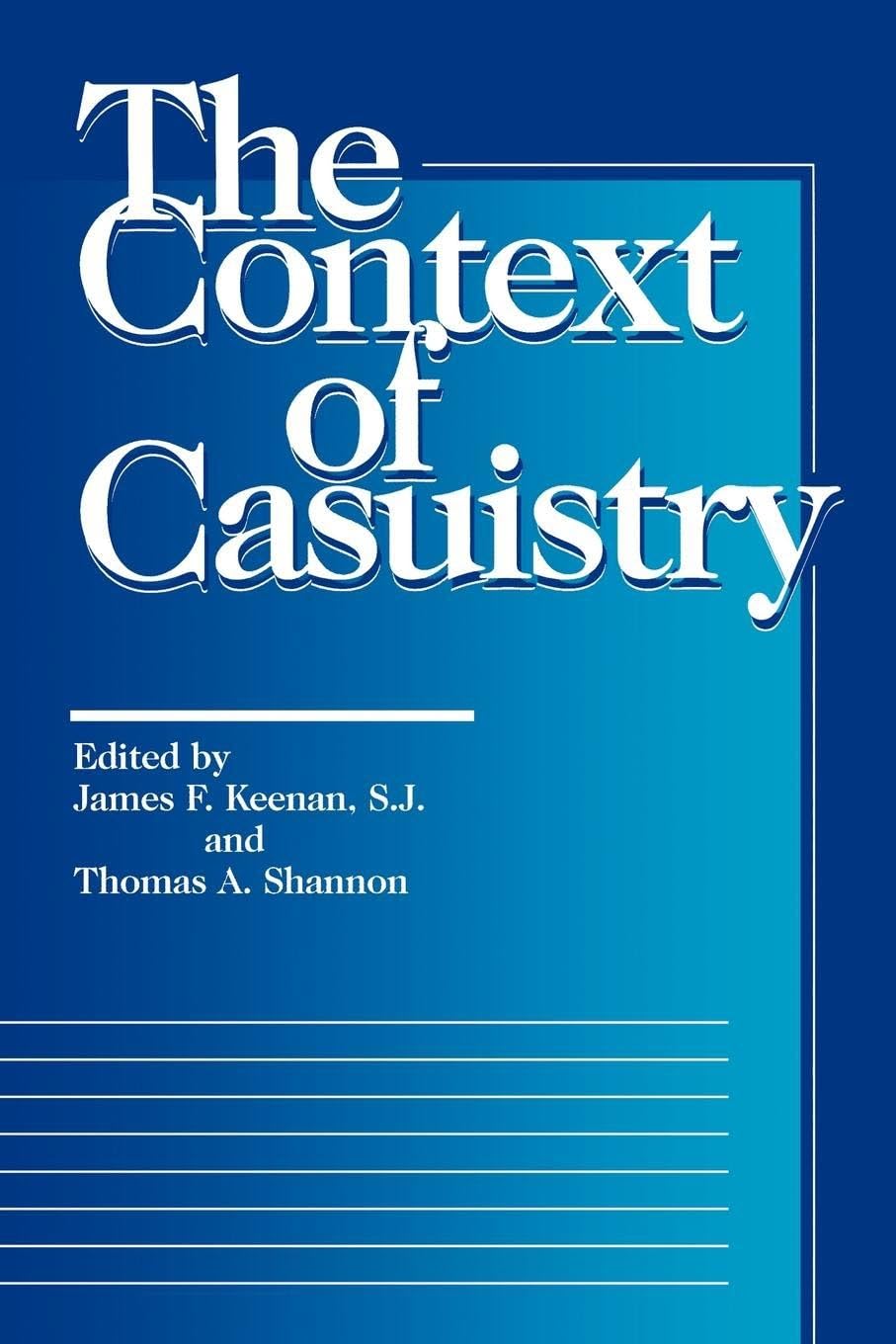 Amazon.com: The Context of Casuistry (Moral Traditions): 9780878405862 ...