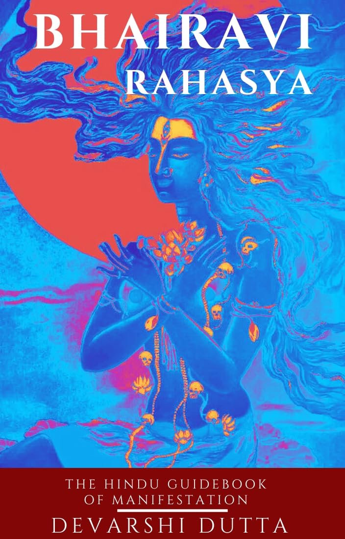 Bhairavi Rahasya: The Hindu Guidebook of Manifestation eBook : Dutta, Devarshi: Amazon.in ...