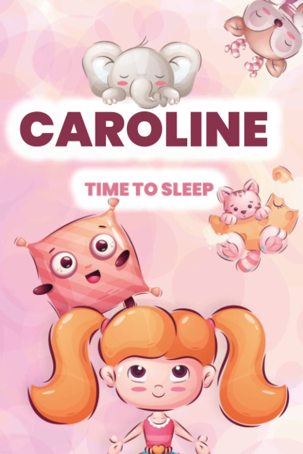 Caroline, time to sleep!: Adorable and cute illustrated book for kids ...