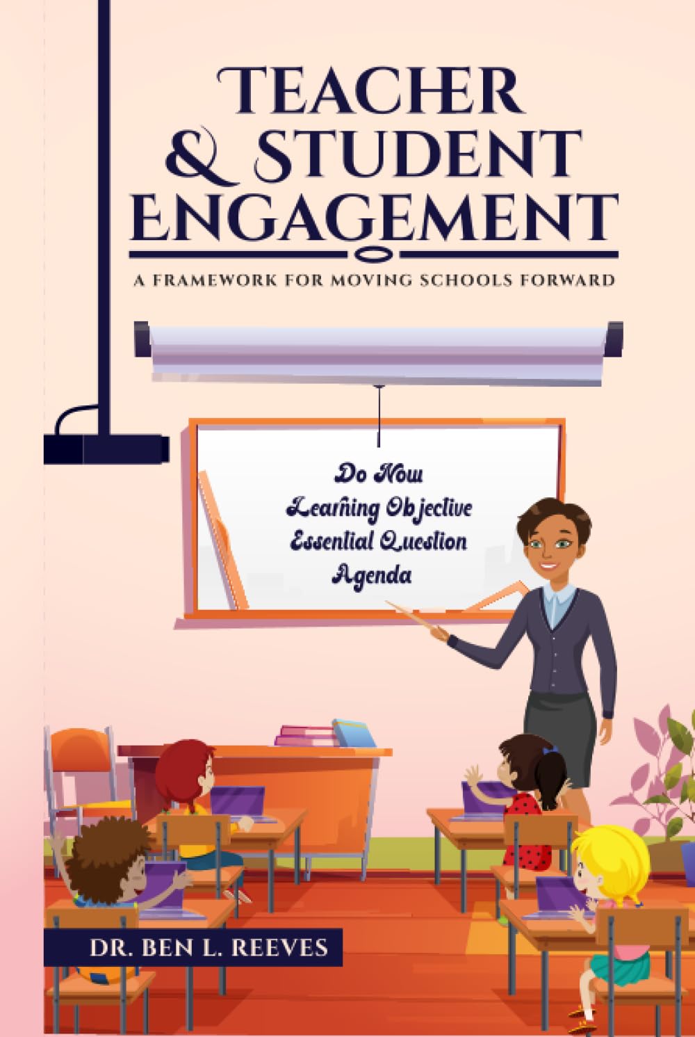 Teacher and Student Engagement: A Framework for Moving Schools Forward ...