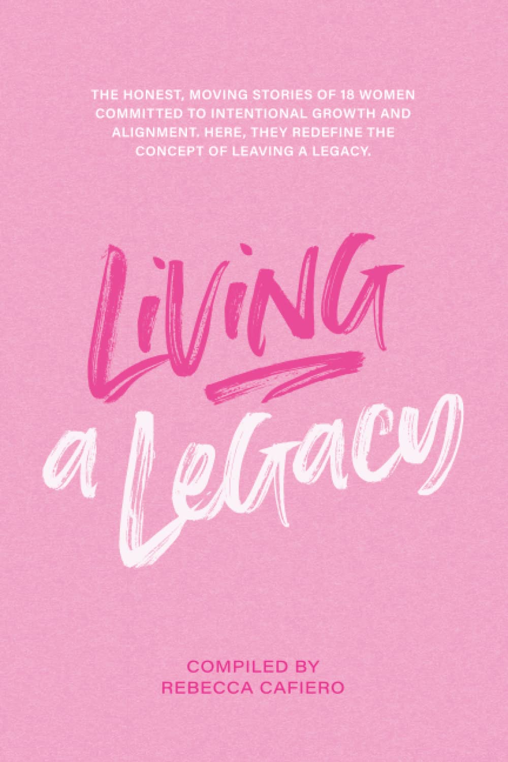 Living a Legacy: Cafiero, Rebecca, Grinspun, Ati, Burch, Allie, Agrawal ...