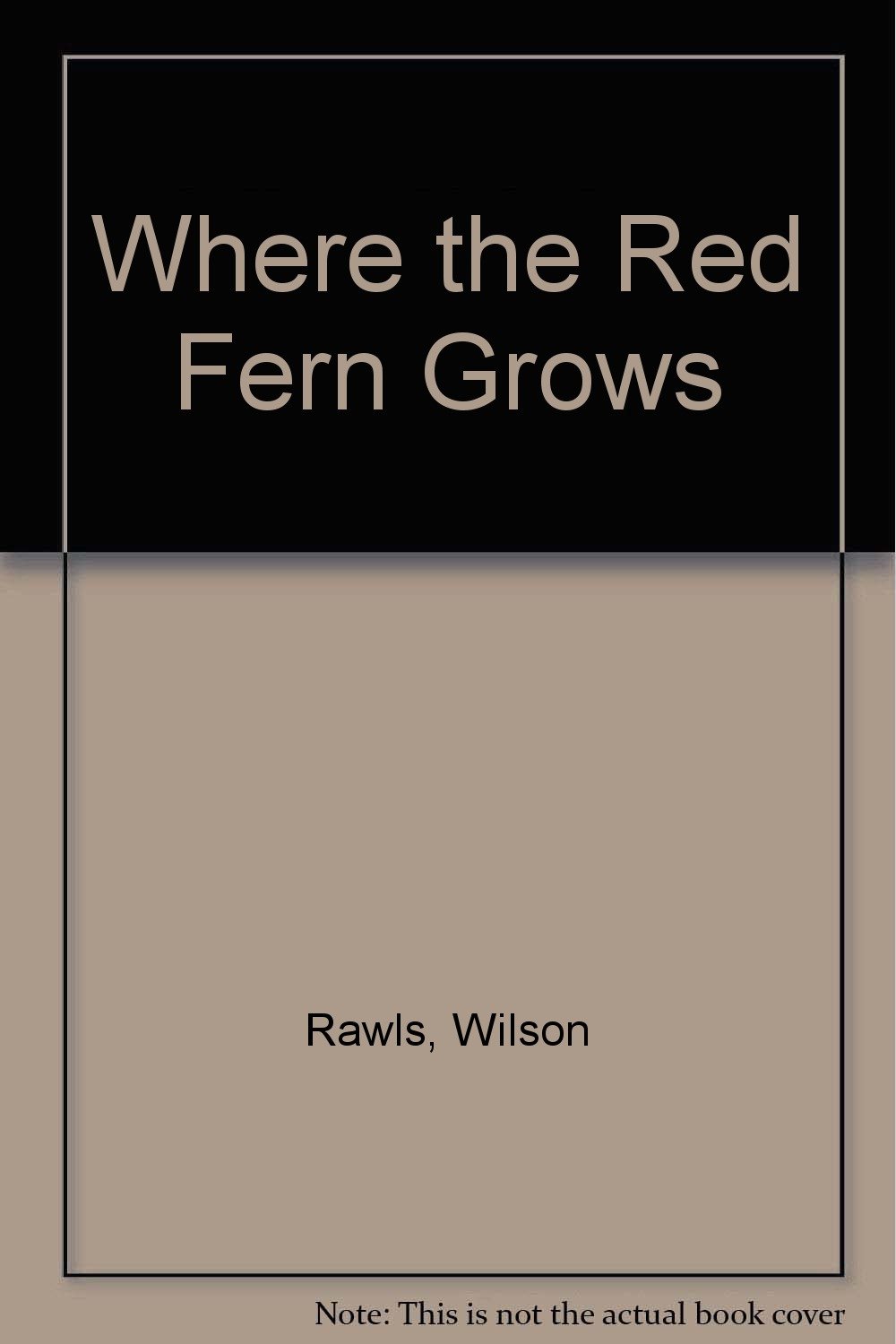 Where the Red Fern Grows: Rawls, Wilson: 9780807218044: Amazon.com: Books