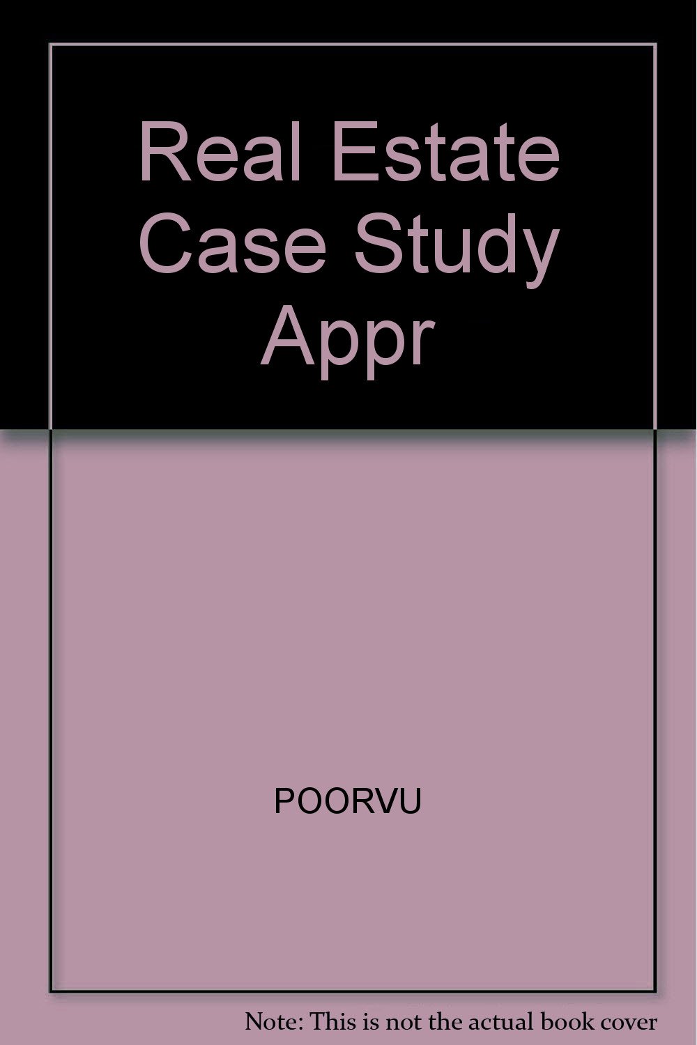 Amazon.com: Real Estate: Case Study Approach: 9780324137897: Poorvu ...