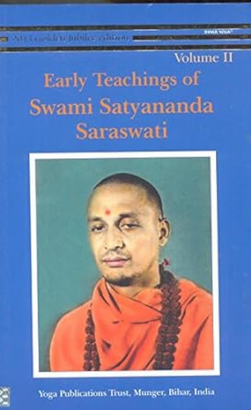 Early Teachings of swami Satyananda Saraswati: Vol. 2 : Saraswati ...