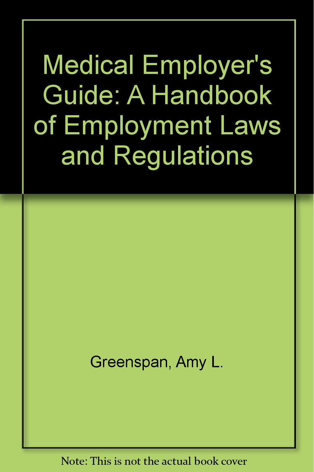 Amazon | Medical Employer's Guide - A Handbook of Employment Laws and ...