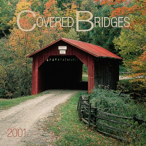 Covered Bridges 2001 Calendar: Unknown Author: 9780763126902: Amazon ...