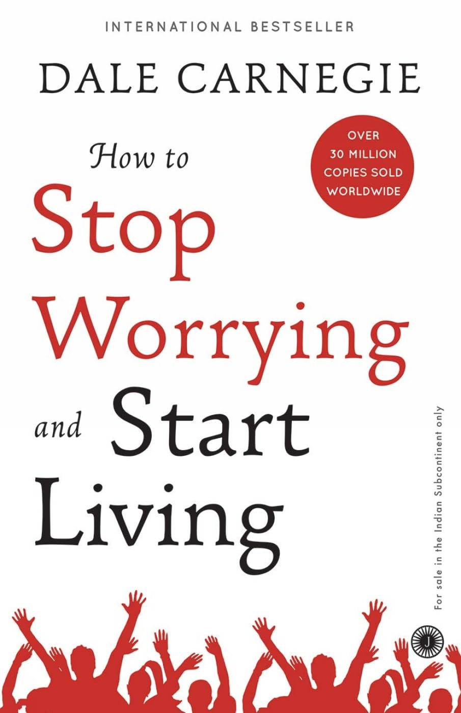 How to Stop Worrying and Start Living: 9789388423380: Books - Amazon.ca